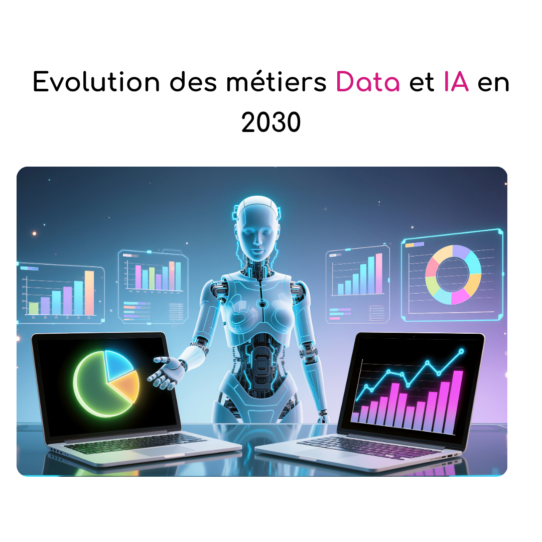 Les métiers de la Data et de l’IA évoluent : quelles compétences en 2030